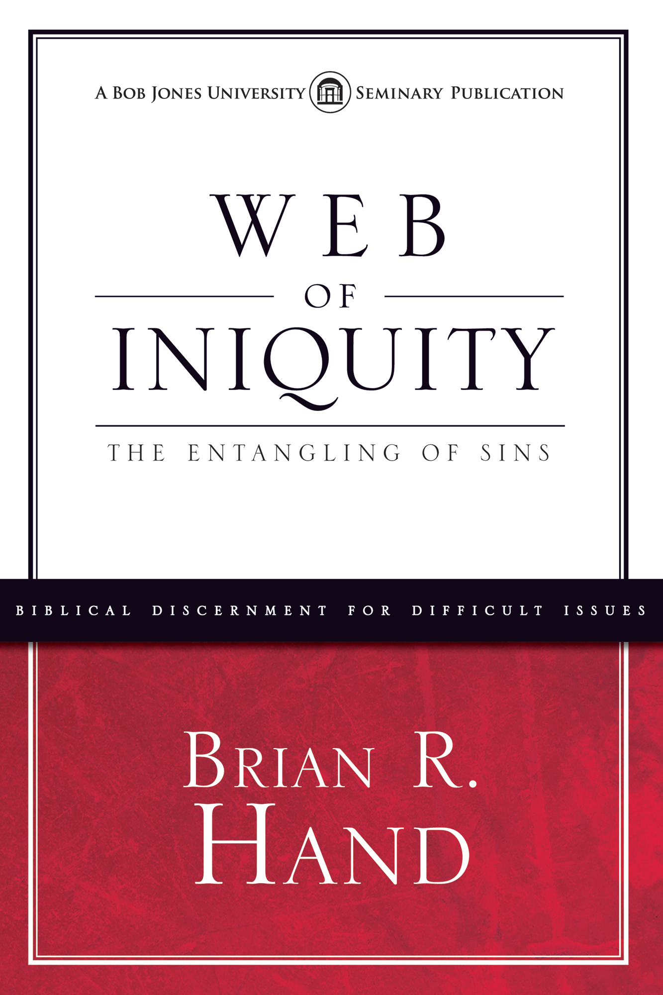 Web of Iniquity: The Entangling of Sins | BJU Press Homeschool