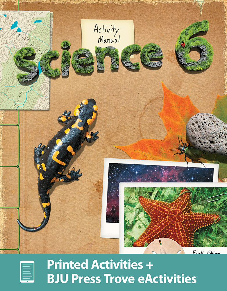 Science 6 Activities & Trove eActivities, 4th ed. | BJU Press
