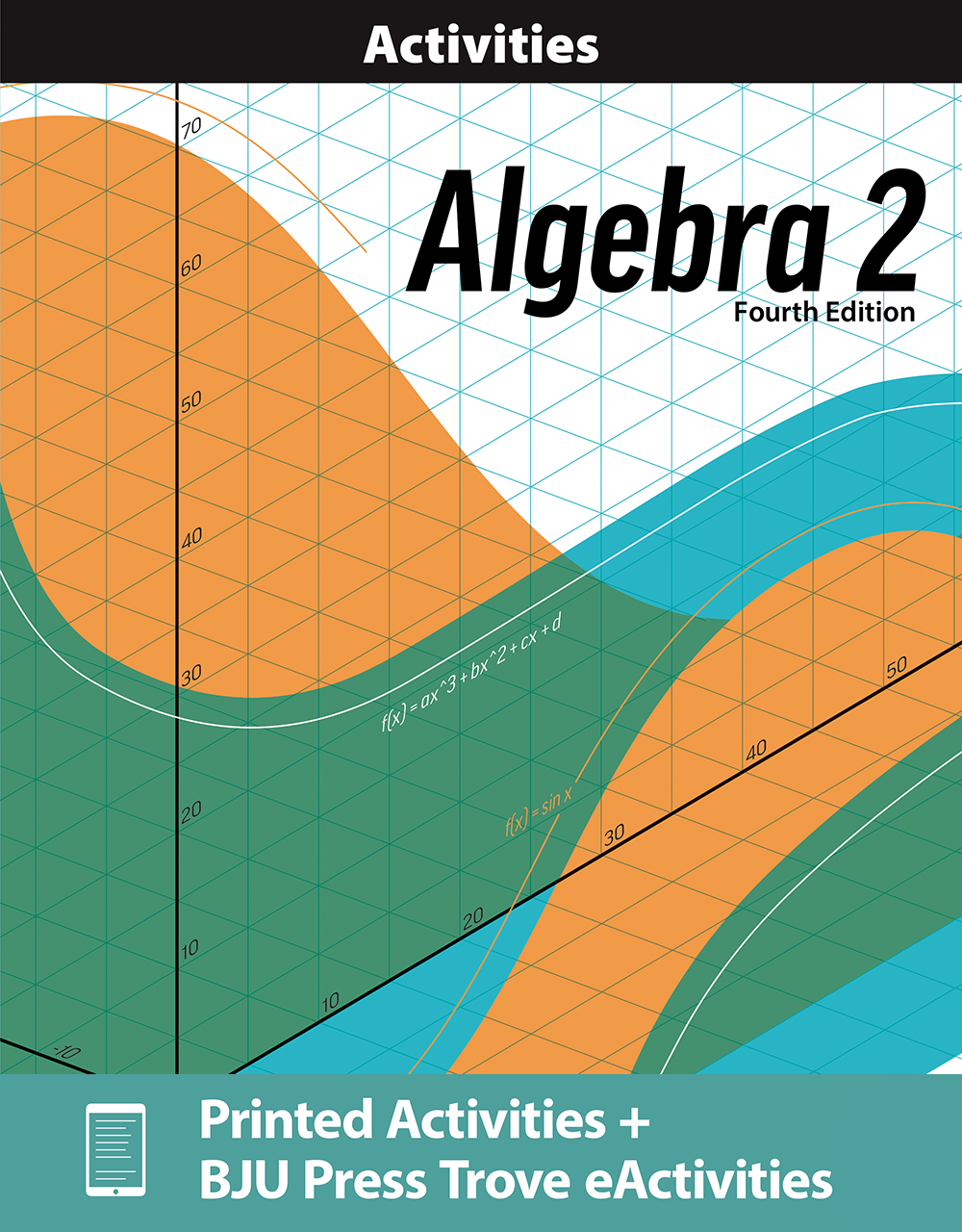 Algebra 2 Activities & Trove eActivities, 4th ed. | BJU Press
